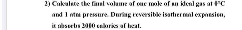 Solved Calculate the final volume of one mole of an ideal | Chegg.com