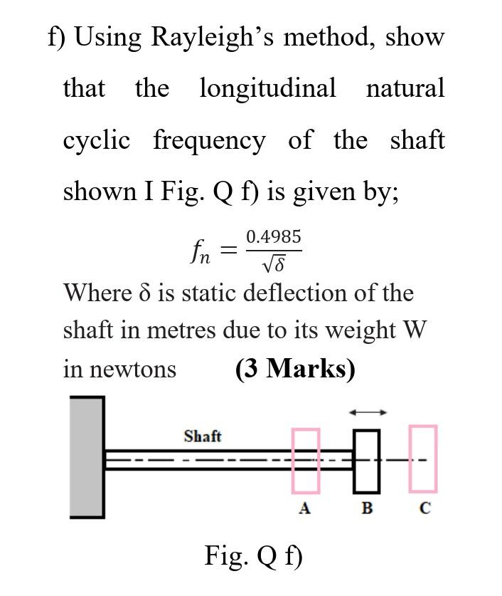 Solved f) Using Rayleigh's method, show that the | Chegg.com