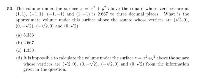 Solved 50. The volume under the surface z=x2+y2 above the | Chegg.com