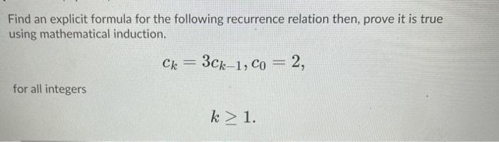 Solved Find an explicit formula for the following recurrence | Chegg.com