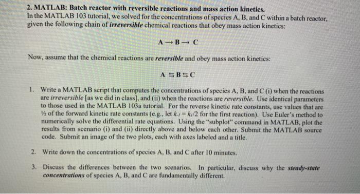 2. MATLAB: Batch reactor with reversible reactions | Chegg.com