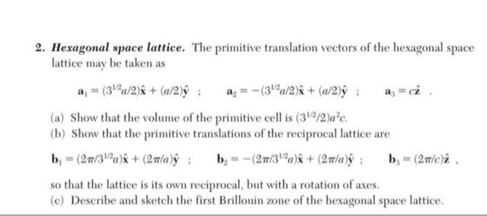 Solved 2. Hexagonal space lattice. The primitive translation | Chegg.com