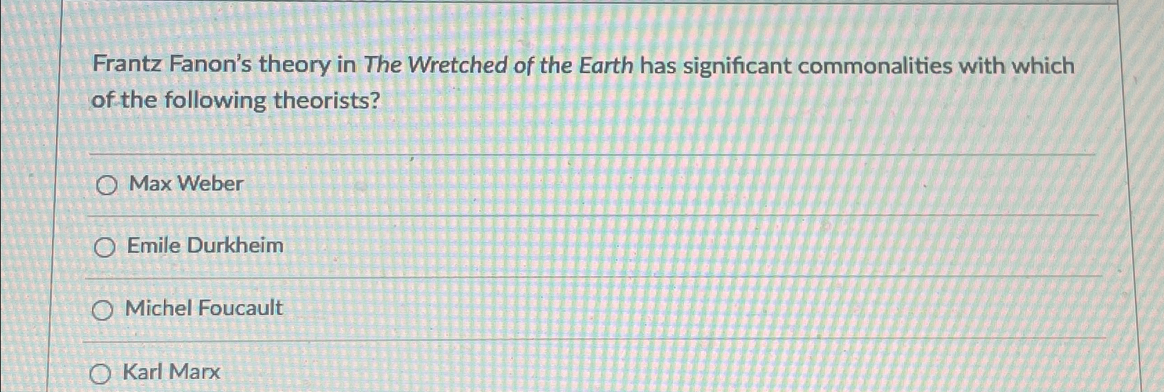 Solved Frantz Fanon's theory in The Wretched of the Earth | Chegg.com