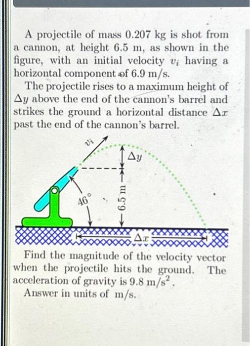 Solved A projectile of mass 0.207 kg is shot from a cannon, | Chegg.com