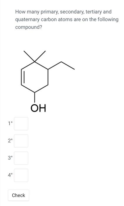 Solved How many primary, secondary, tertiary and quaternary | Chegg.com
