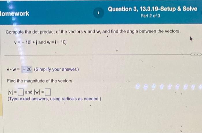 Solved Compute the dot product of the vectors v and w, and | Chegg.com