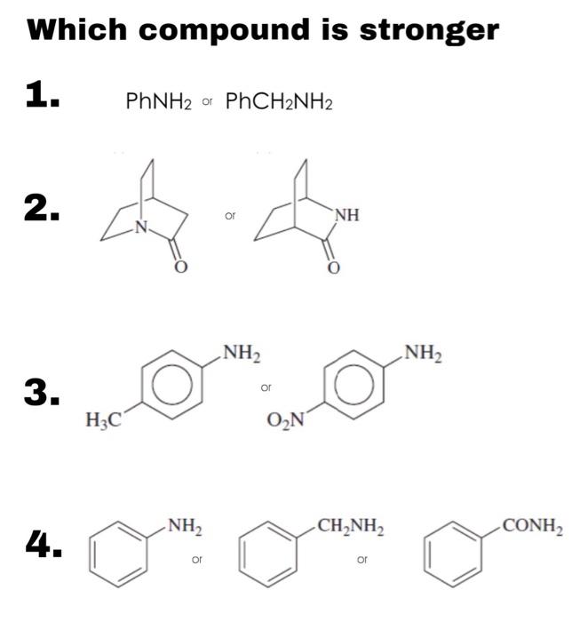 Solved Which compound is stronger 1. PhNH2 or PhCH2NH2 2. NH | Chegg.com