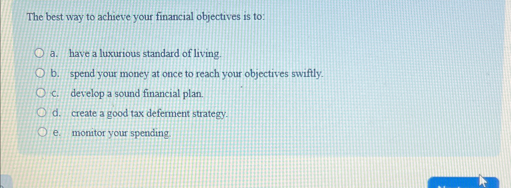 Solved The best way to achieve your financial objectives is | Chegg.com