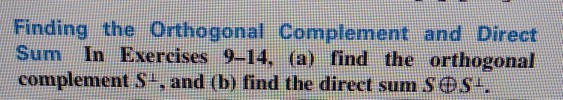 Solved Finding the Orthogonal Complement and Direct Sum In | Chegg.com
