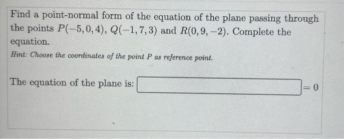 Solved Find a point-normal form of the equation of the plane | Chegg.com