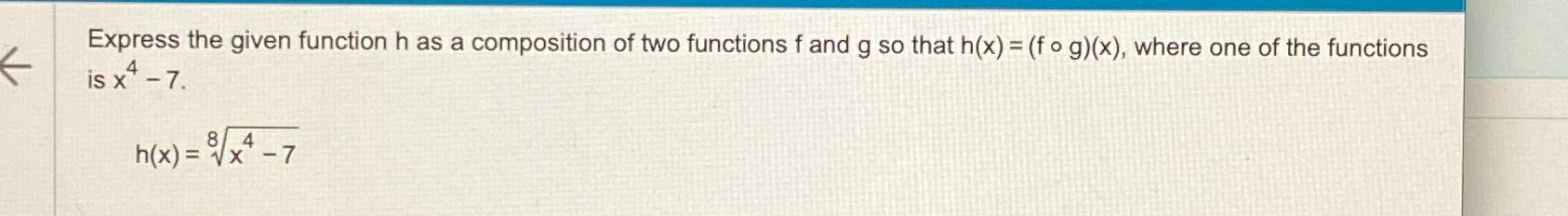 Solved Express the given function h ﻿as a composition of two | Chegg.com