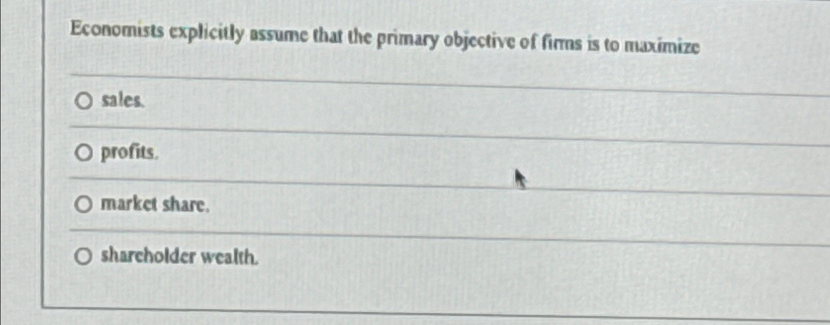 Solved Economists explicilly assume that the primary | Chegg.com