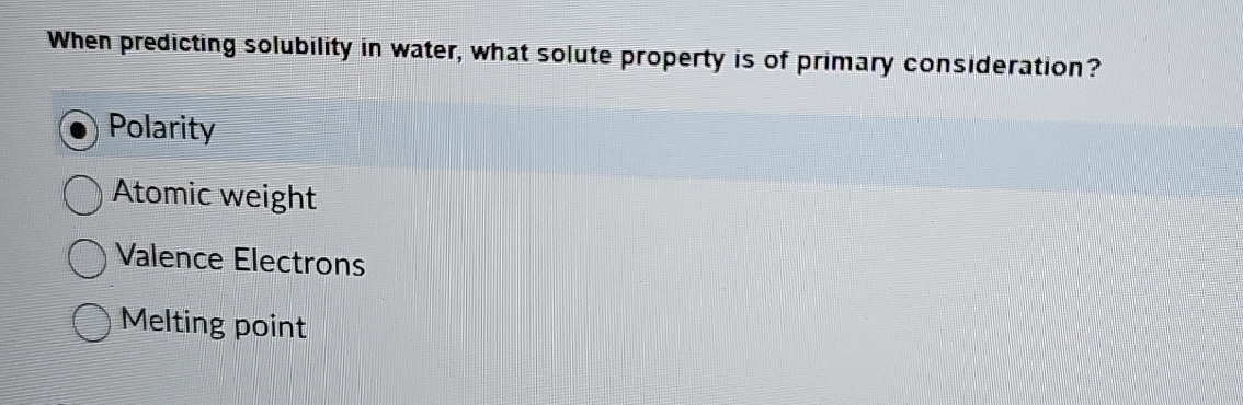 Solved When predicting solubility in water, what solute | Chegg.com