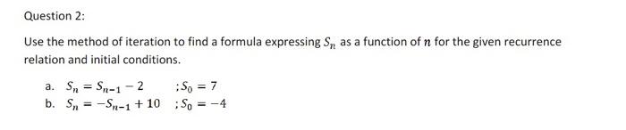Solved Question 2: Use the method of iteration to find a | Chegg.com