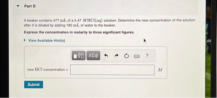 Solved Part D A beaker contains 477 mL of a 5.47 M HCl(aq) | Chegg.com