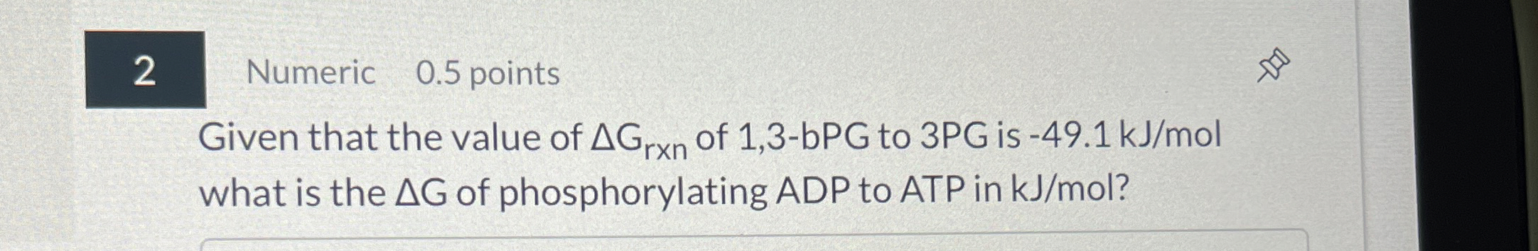 Solved 2 ﻿Numeric 0.5 ﻿pointsGiven that the value of ΔGr×n | Chegg.com