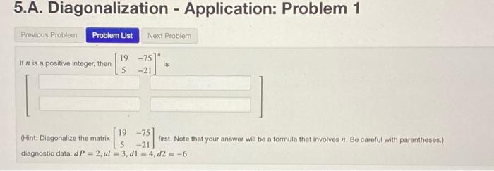Solved 5.A. Diagonalization - Application: Problem 1 If n is | Chegg.com