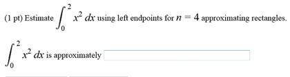 Solved Estimate x2 dx using left endpoints for n = 4 | Chegg.com
