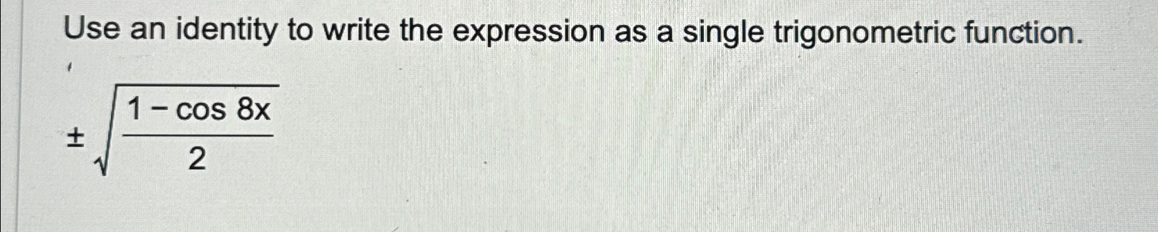Solved Use an identity to write the expression as a single | Chegg.com