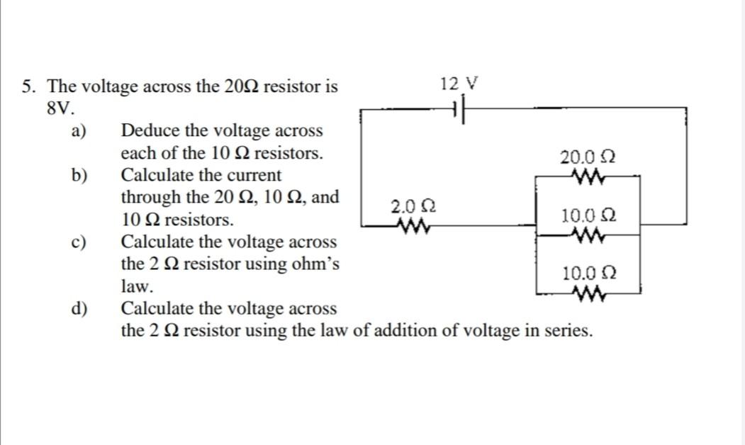 Solved 5. The voltage across the 2012 resistor is 12 V 8V. | Chegg.com