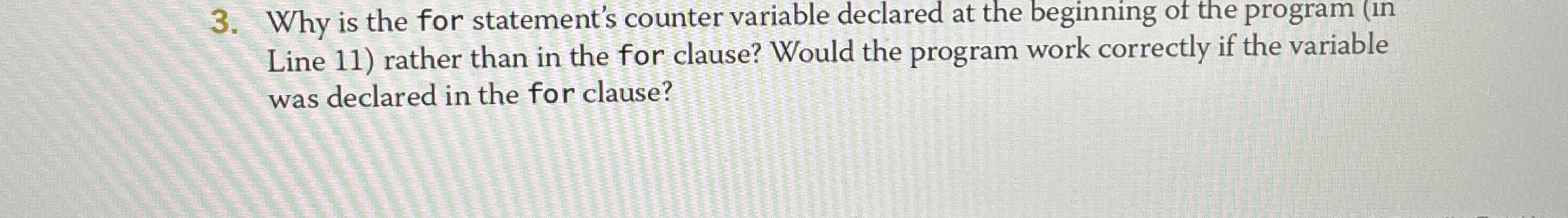 Solved Why is the for statement's counter variable declared | Chegg.com