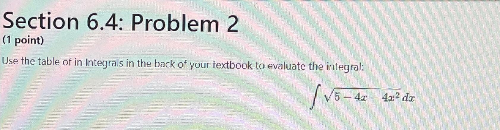 Solved Section 6.4: Problem 2(1 ﻿point)Use the table of in | Chegg.com