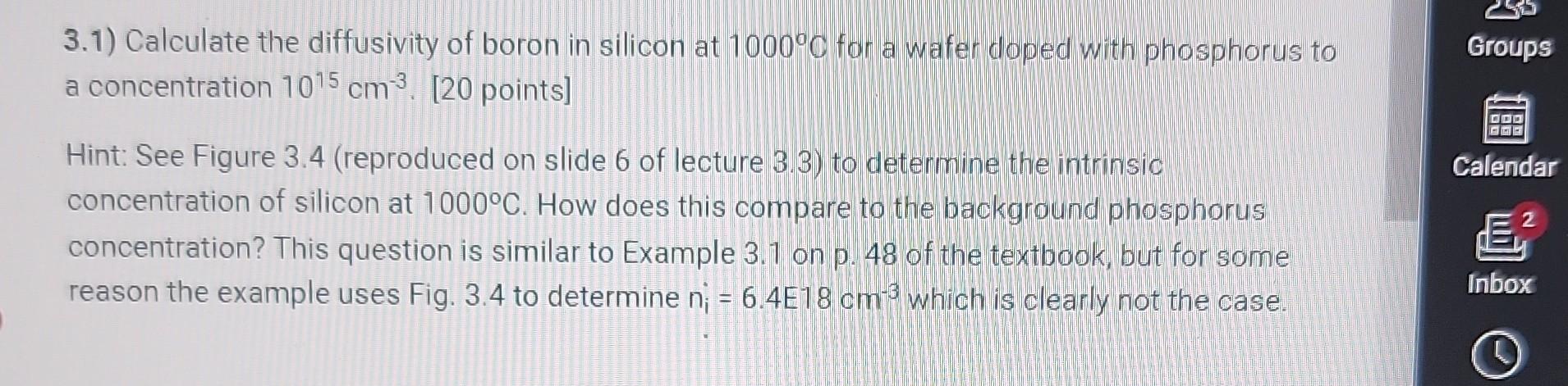 Solved 3.1) Calculate the diffusivity of boron in silicon at | Chegg.com