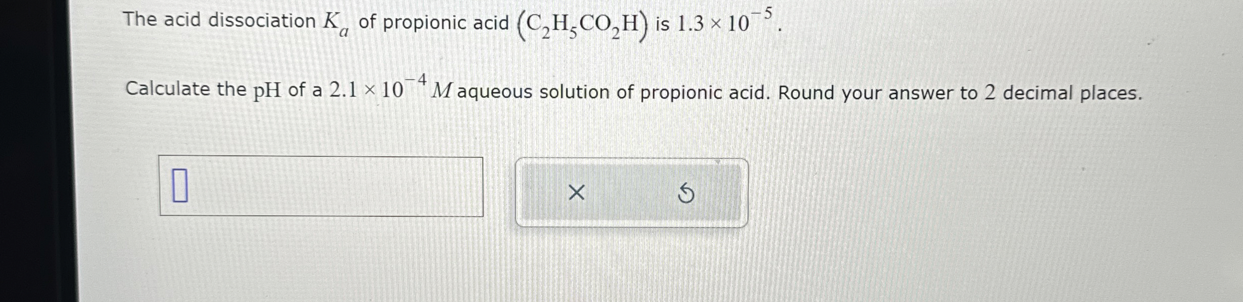 Solved The acid dissociation Ka ﻿of propionic acid | Chegg.com