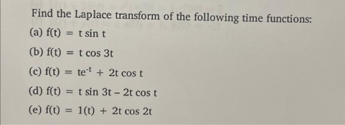Solved Find the Laplace transform of the following time | Chegg.com