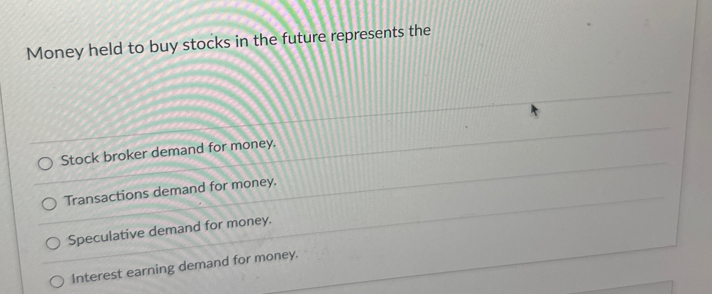 Solved Money held to buy stocks in the future represents | Chegg.com