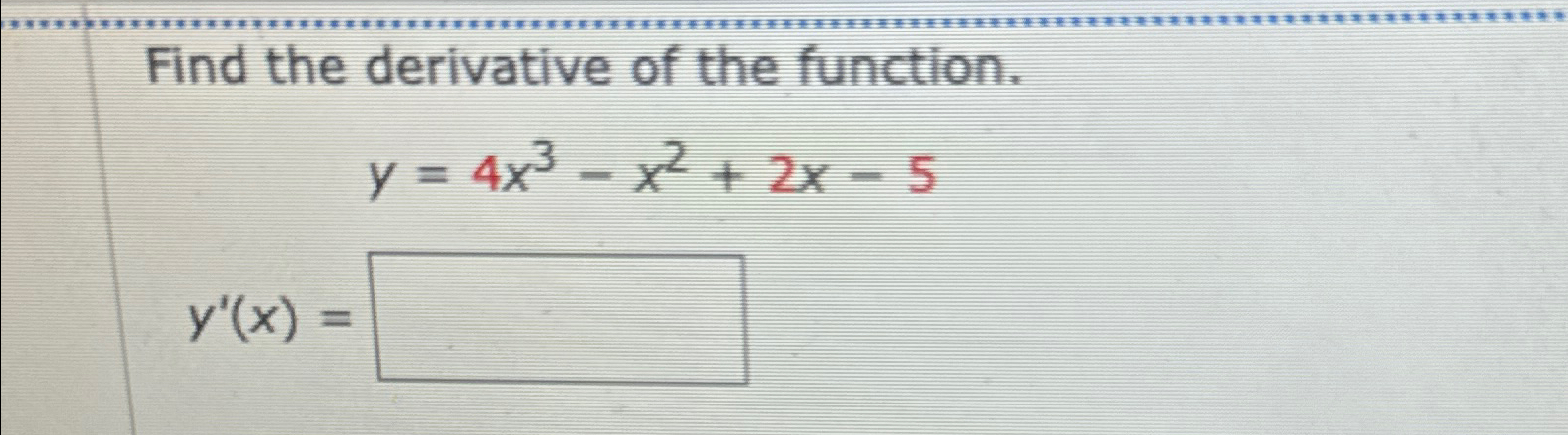 Solved Find the derivative of the | Chegg.com