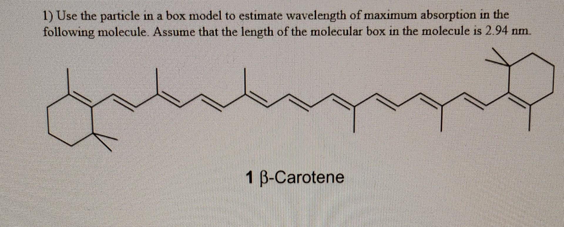 Solved 1) Use the particle in a box model to estimate | Chegg.com