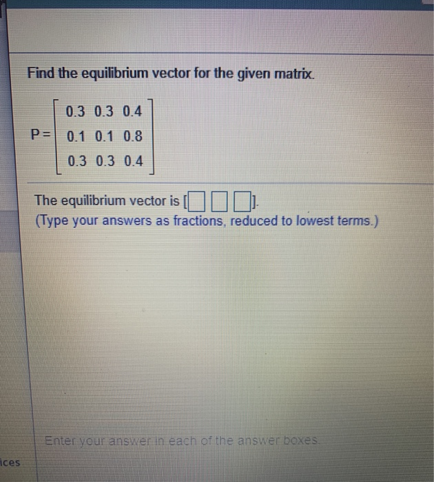Solved find the equilibrium vector for the given matrix. 0.3 | Chegg.com