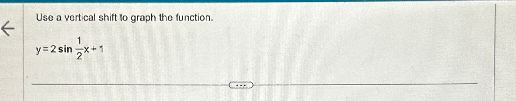 Solved Use a vertical shift to graph the | Chegg.com