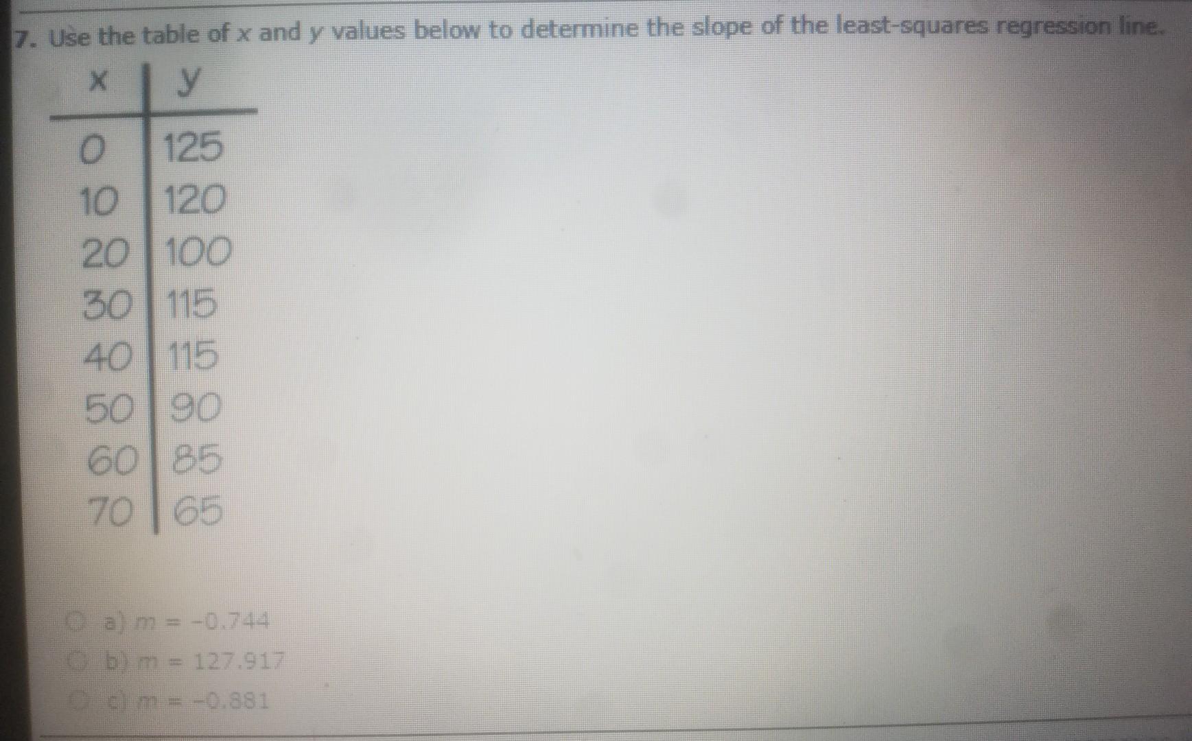 Solved 7. Use the table of x and y values below to determine | Chegg.com
