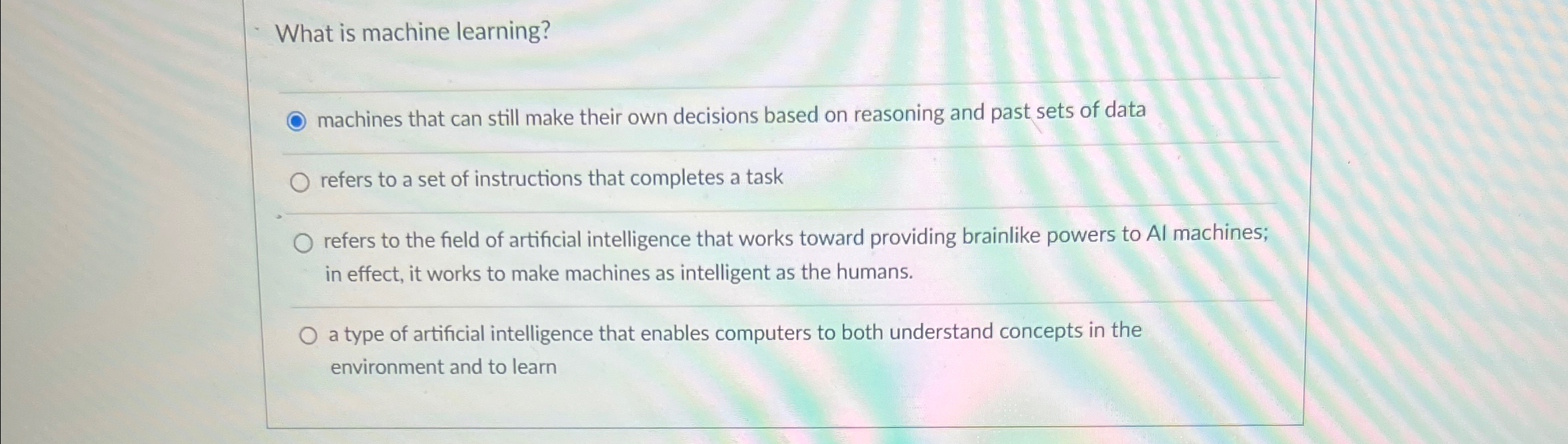 Solved What is machine learning?machines that can still make | Chegg.com