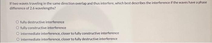 Solved If two waves traveling in the same direction overlap | Chegg.com