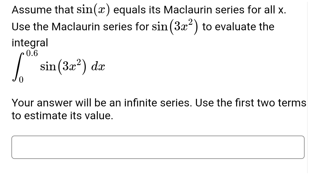 Solved Assume that sin(x) equals its Maclaurin series for | Chegg.com