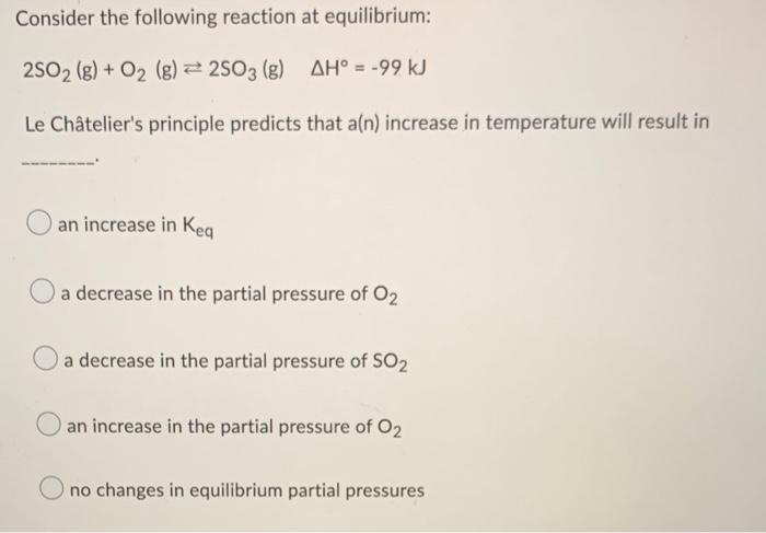 Solved Consider the following reaction at equilibrium: 2SO2( | Chegg.com