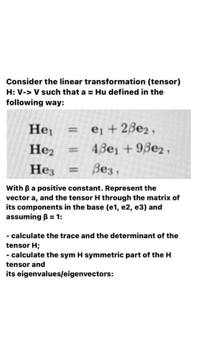 Solved Consider the linear transformation (tensor) H: V-> V | Chegg.com