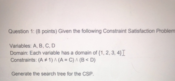 Solved Question 1: (8 points) Given the following Constraint | Chegg.com