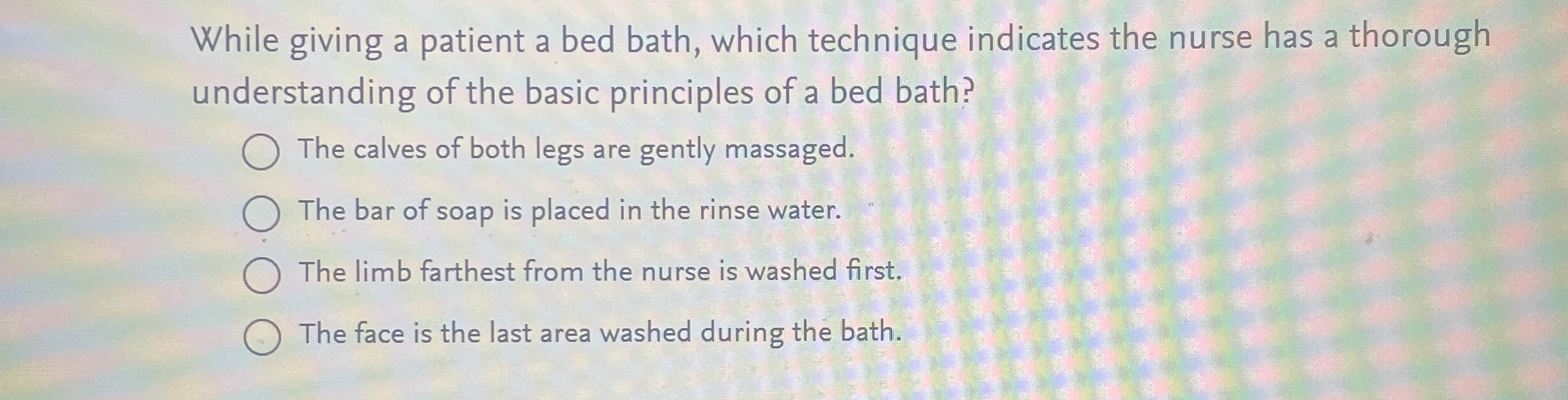 Solved While giving a patient a bed bath, which technique | Chegg.com