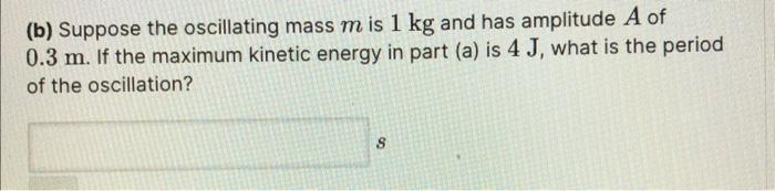 Solved An object is oscillating in simple harmonic motion. | Chegg.com
