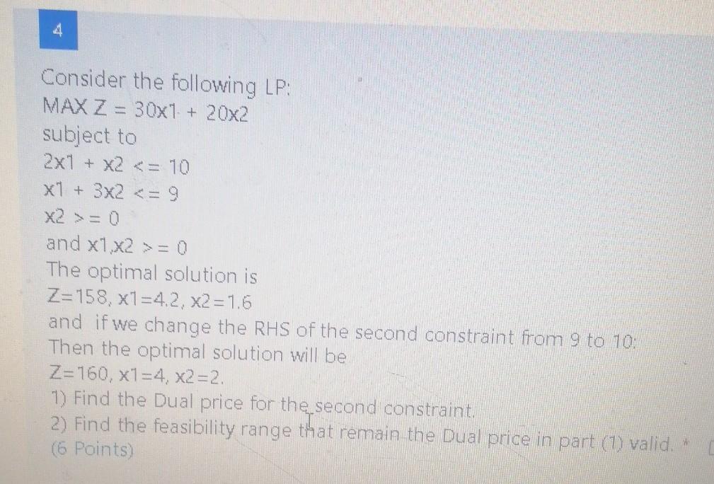 Solved 4 Consider the following LP: MAX Z = 30x1 + 20x2 | Chegg.com