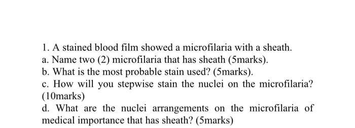 1. A stained blood film showed a microfilaria with a | Chegg.com