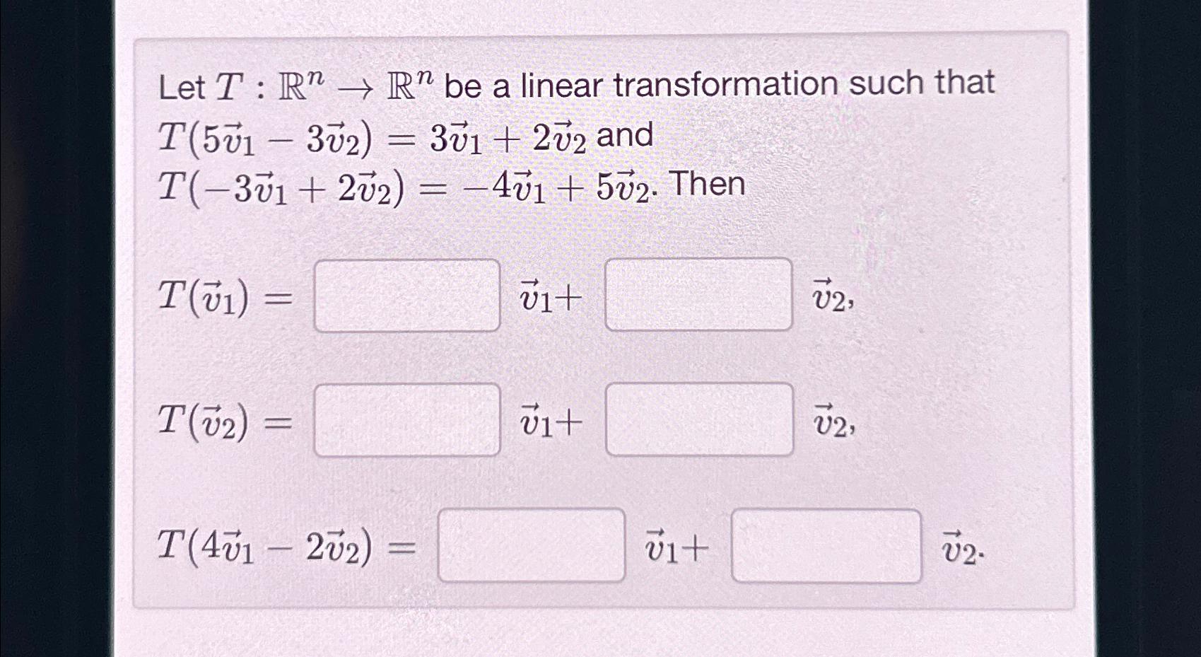 Solved Let T:Rn→Rn ﻿be a linear transformation such that | Chegg.com