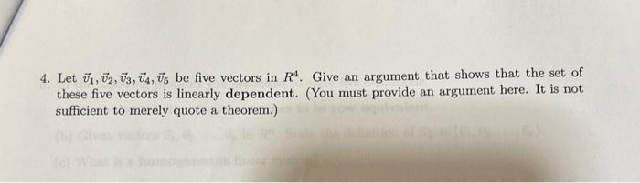 Solved 4. Let v1,v2,v3,v4,v5 be five vectors in R4. Give an | Chegg.com