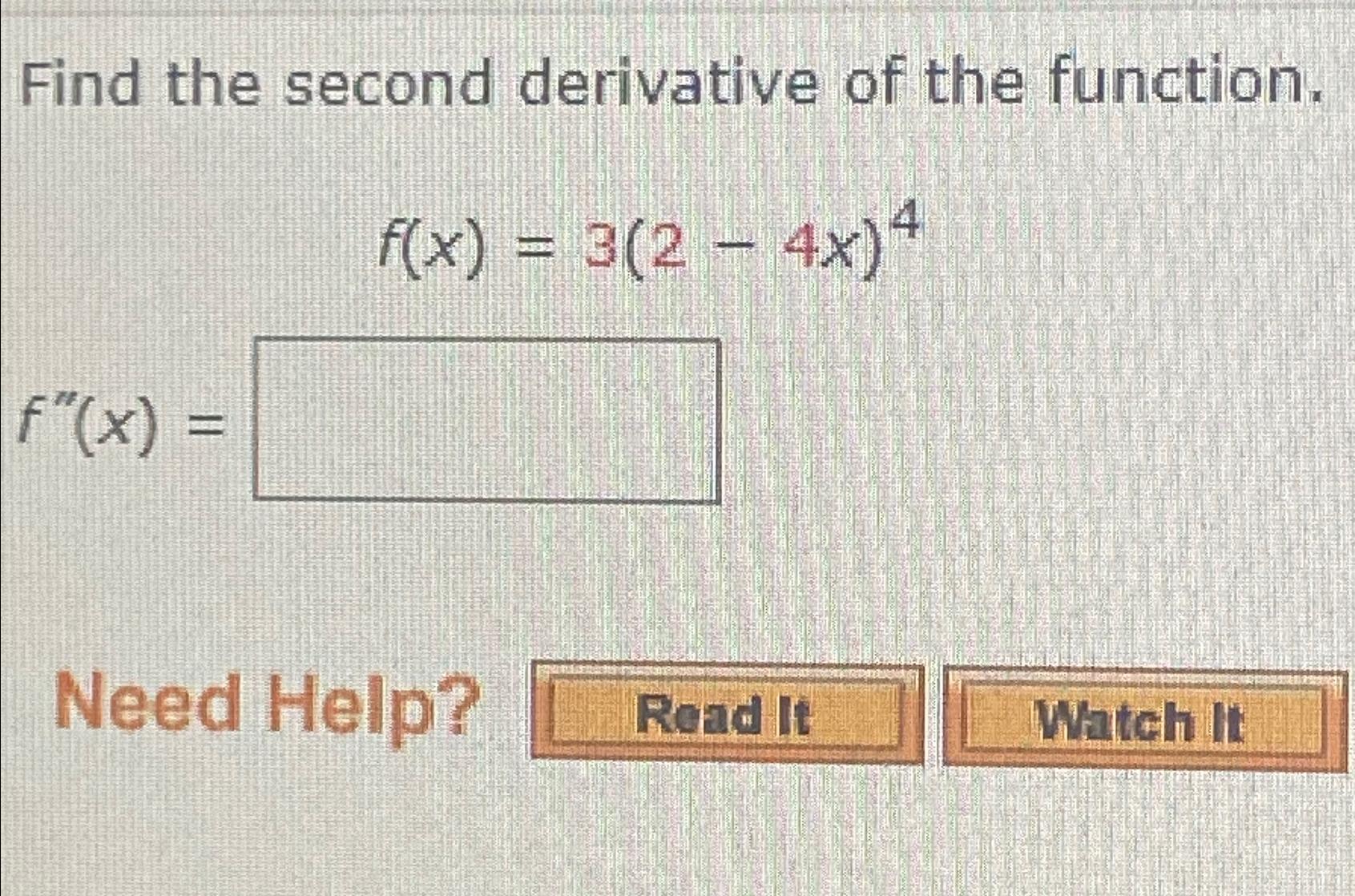 Solved Find the second derivative of the | Chegg.com