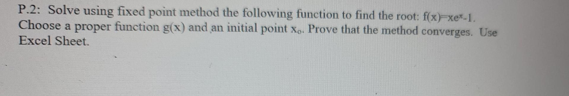 Solved P.2: Solve using fixed point method the following | Chegg.com