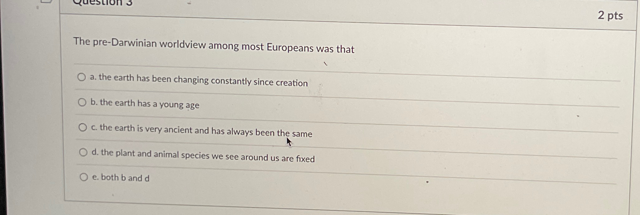 Solved 2 ﻿ptsThe pre-Darwinian worldview among most | Chegg.com